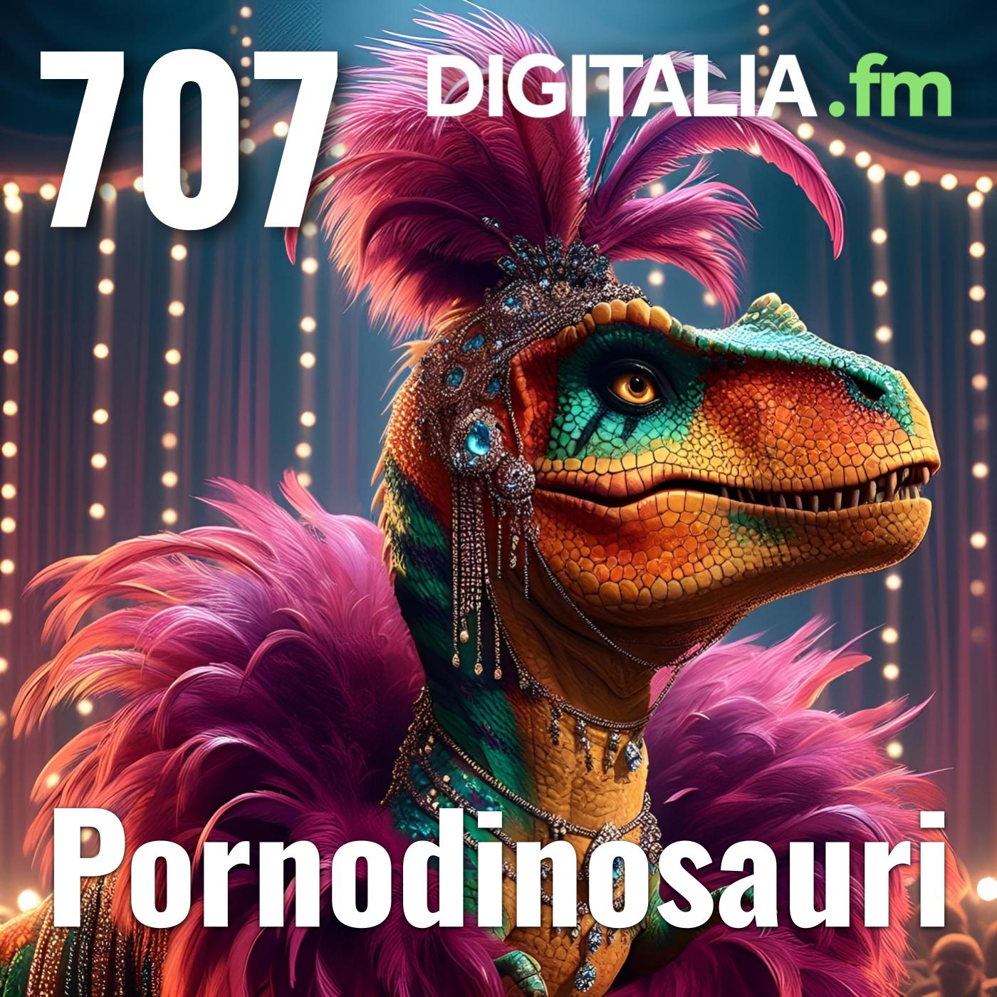 Pornodinosauri (#707) | Digitalia - Notizie di tecnologia