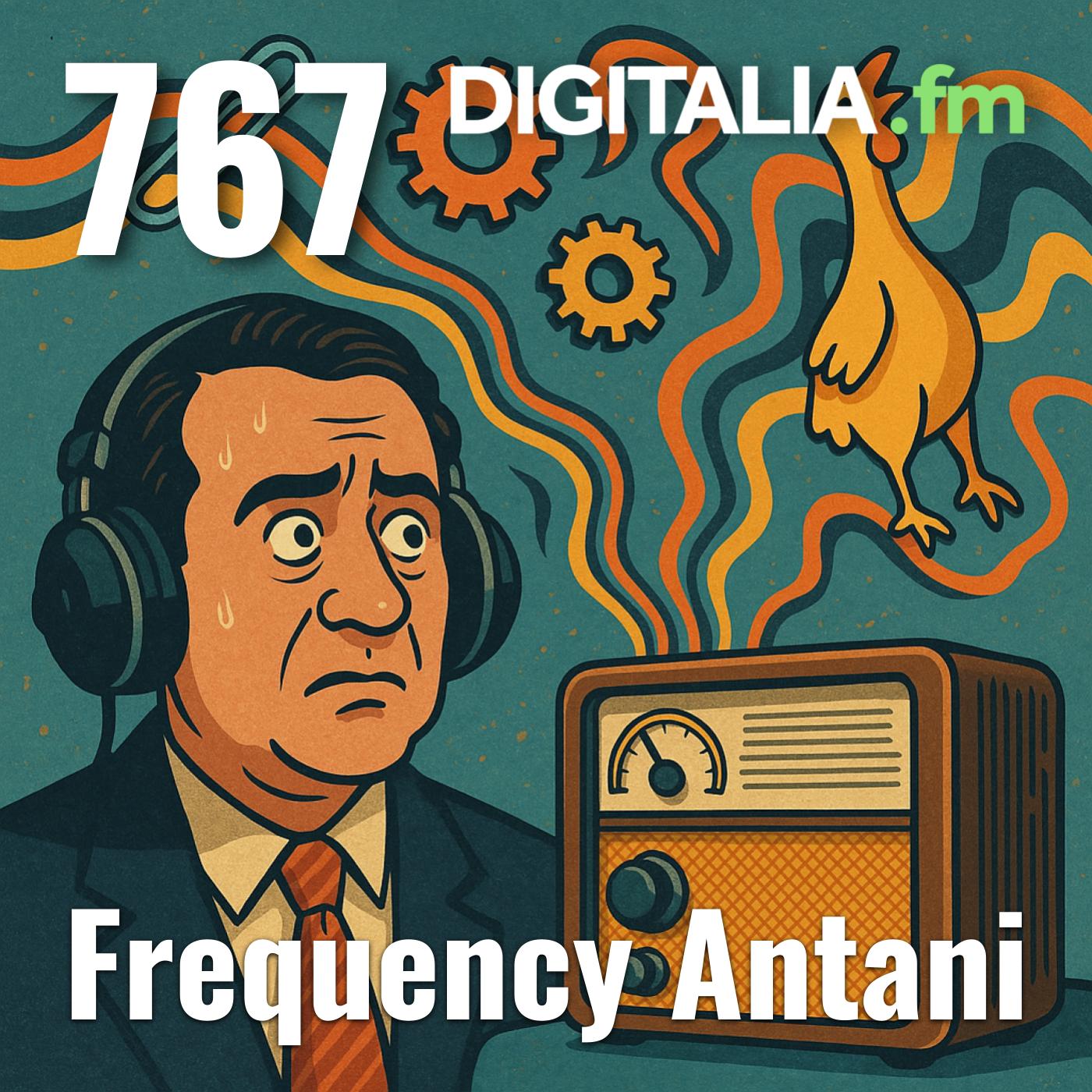 Frequency Antani (#767) | Digitalia - Notizie di tecnologia