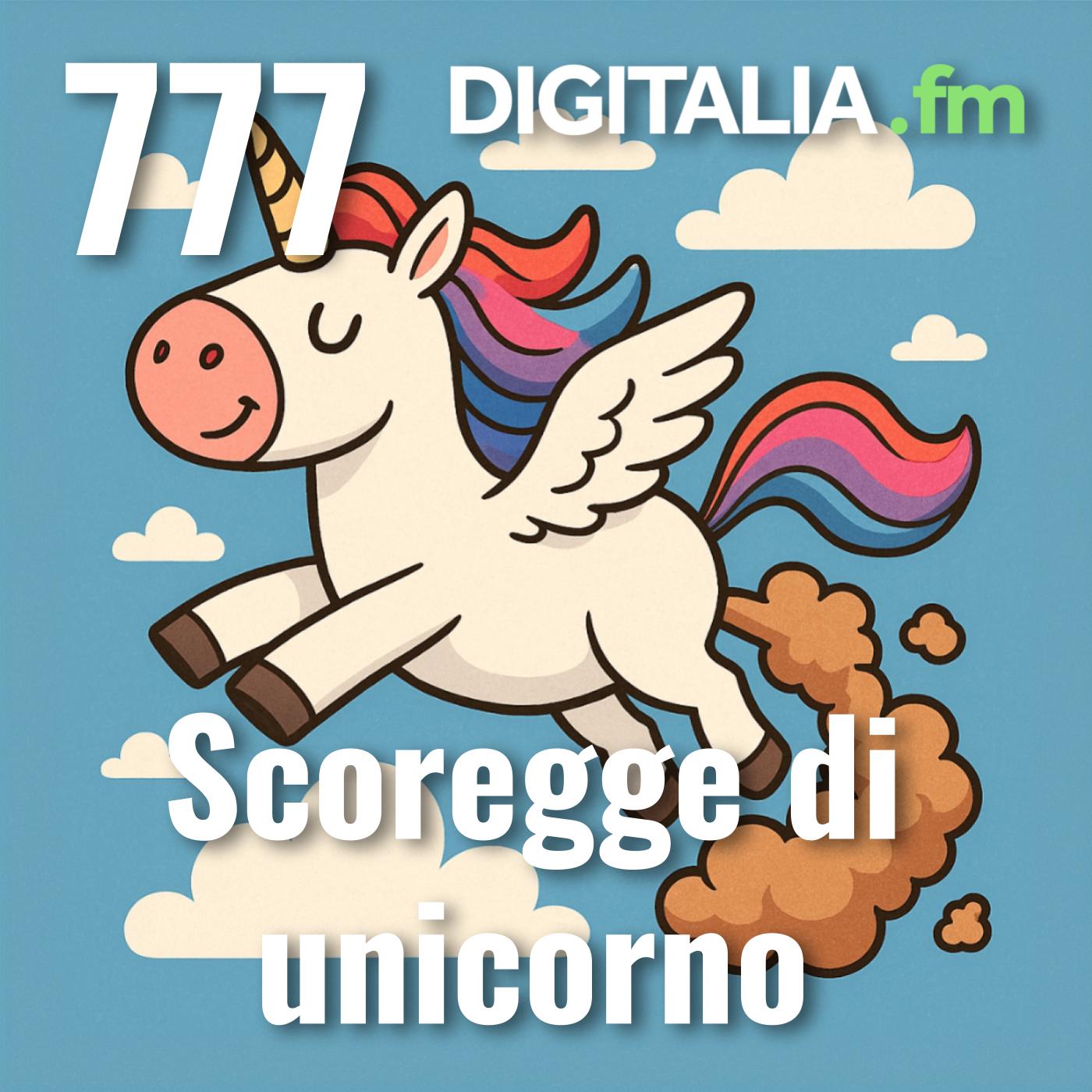 Scoregge di unicorno (#777) | Digitalia - Notizie di tecnologia